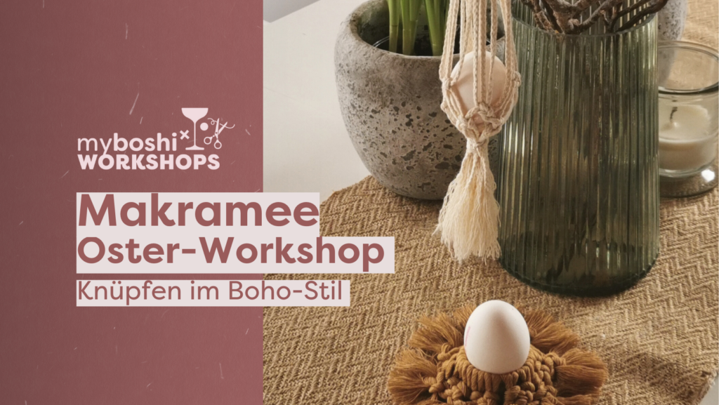 myboshi: Makramee-Oster-Workshop — Künstlerkolonie Fichtelgebirge